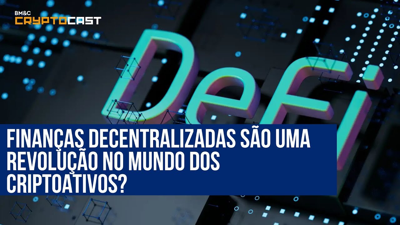 FINANÇAS DESCENTRALIZADAS SÃO UMA REVOLUÇÃO NO MUNDO DOS CRIPTOATIVOS ...