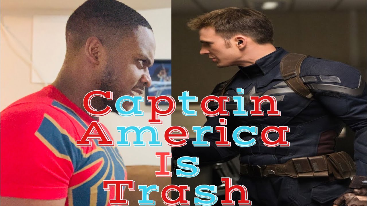 Captain America is Trash!!! - YouTube