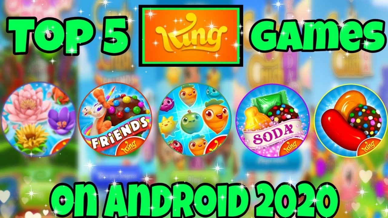 TOP 5 KING GAMES ON ANDROID 2020 - YouTube