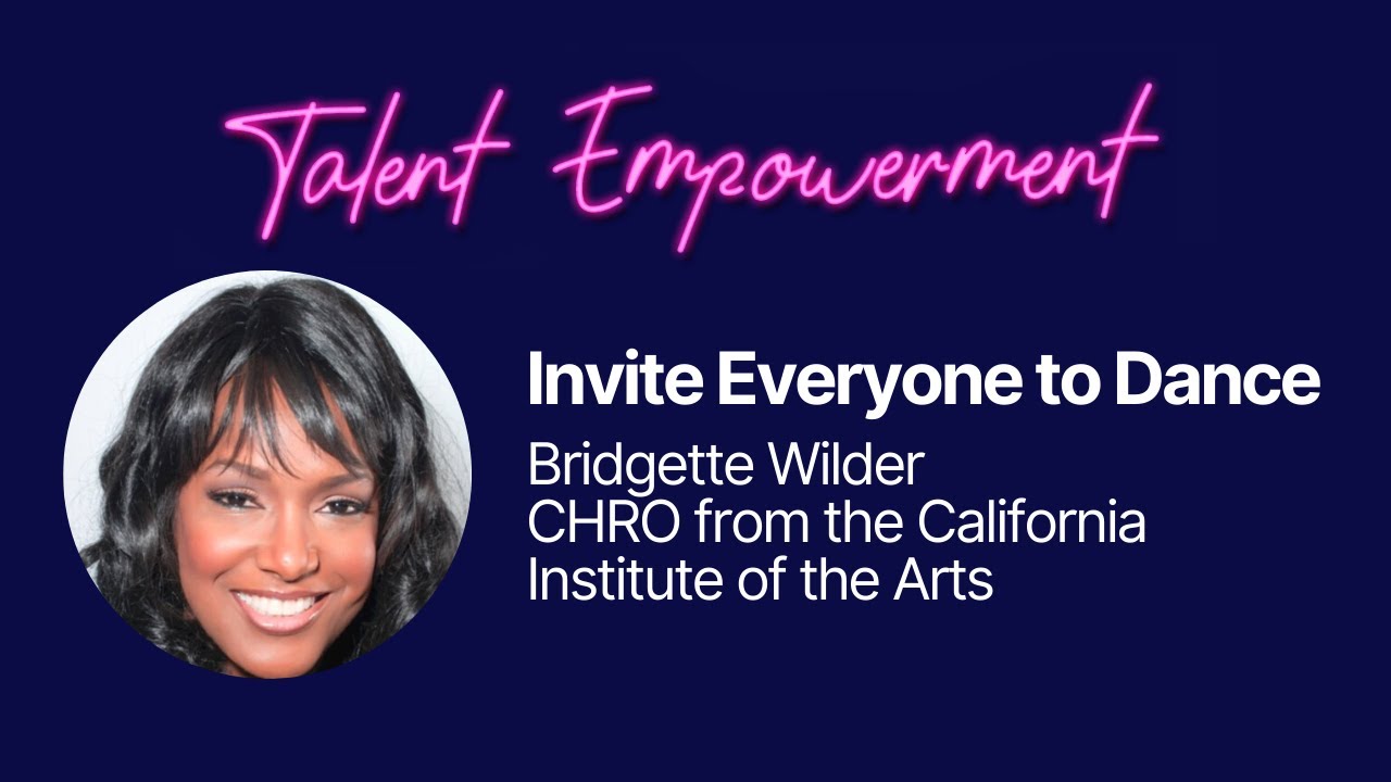 Invite Everyone to Dance with Bridgette Wilder, CHRO from the ...