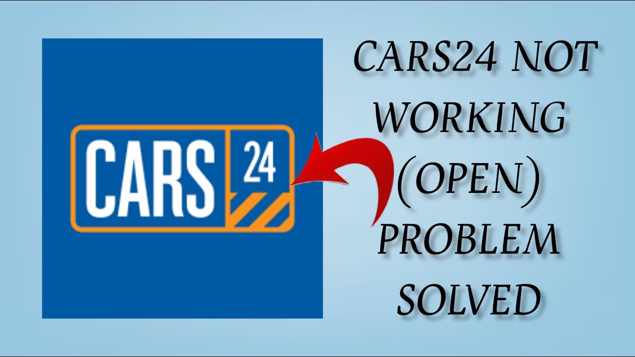 How To Solve CARS24 App Not Working/Not Open Problem|| Rsha26 Solutions ...