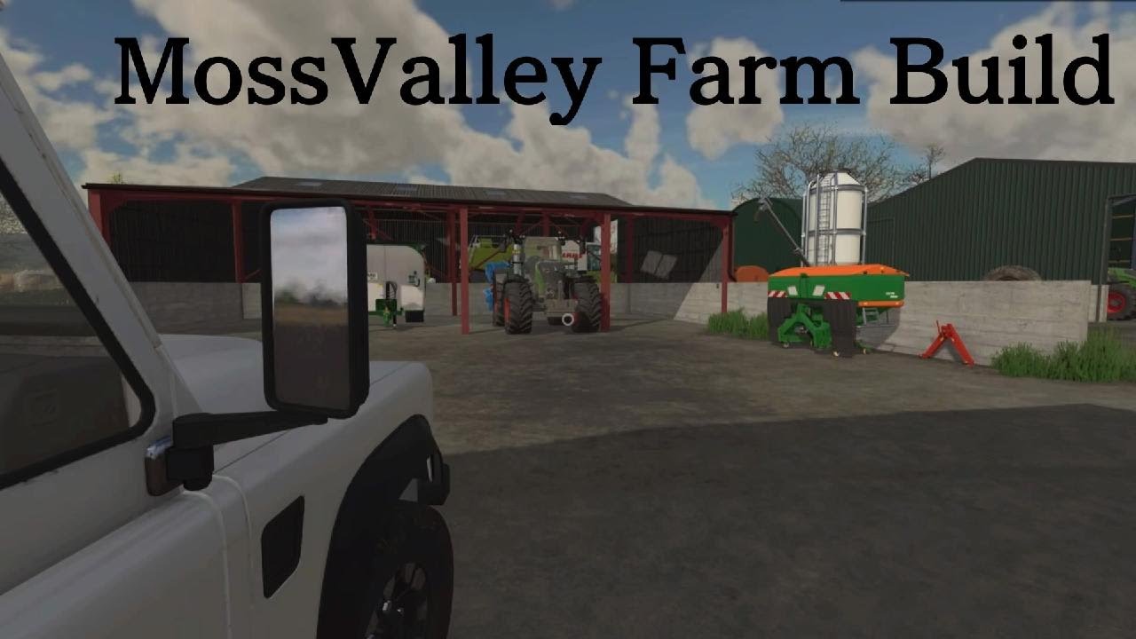 Farming Simulator 22 Moss Valley Farm Build - YouTube