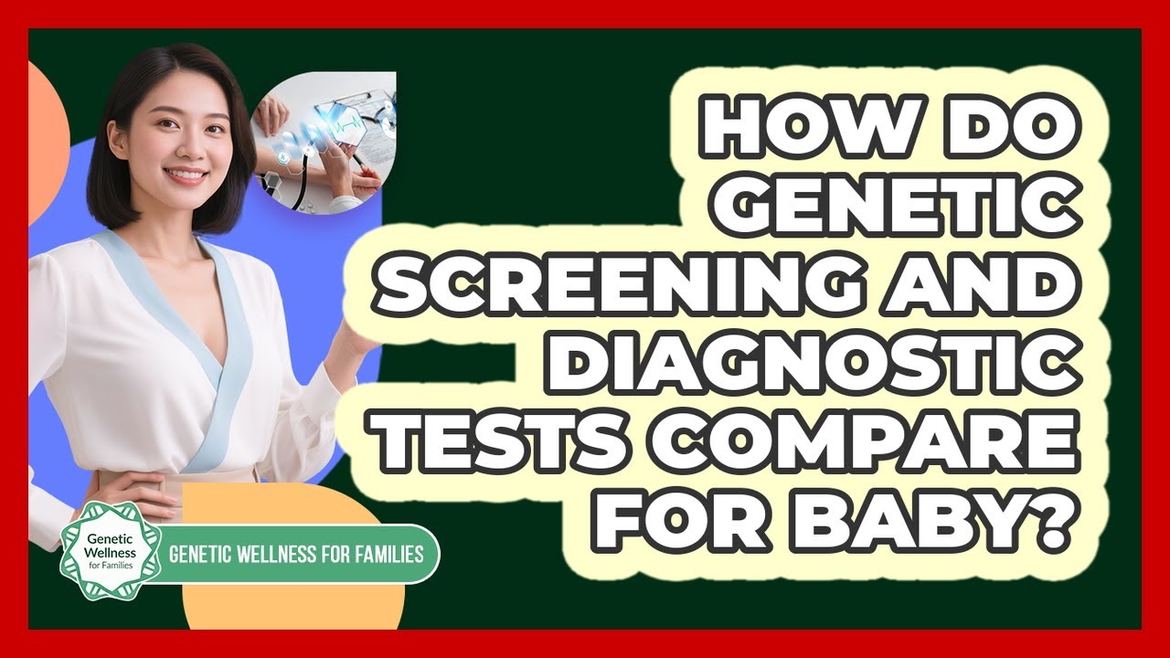 How Do Genetic Screening and Diagnostic Tests Compare for Baby? - YouTube