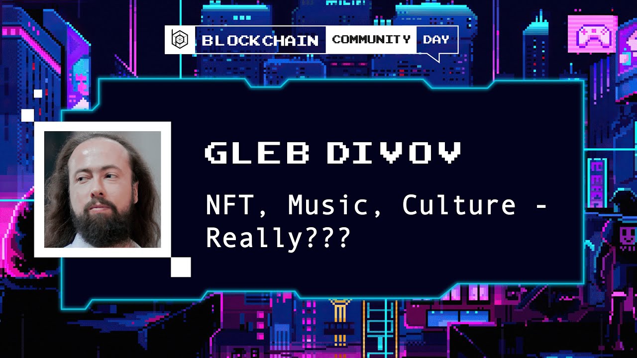 NFT, Music, Culture – Really by Gleb Divov - YouTube