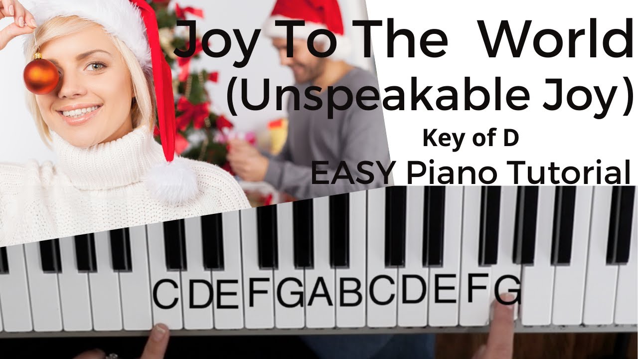 Joy To The World (Unspeakable Joy) -Chris Tomlin (Key of D)//EASY Piano ...