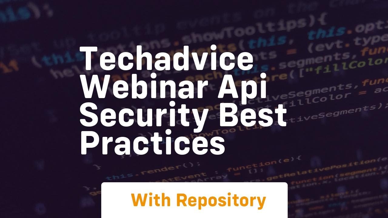 Techadvice webinar api security best practices - YouTube