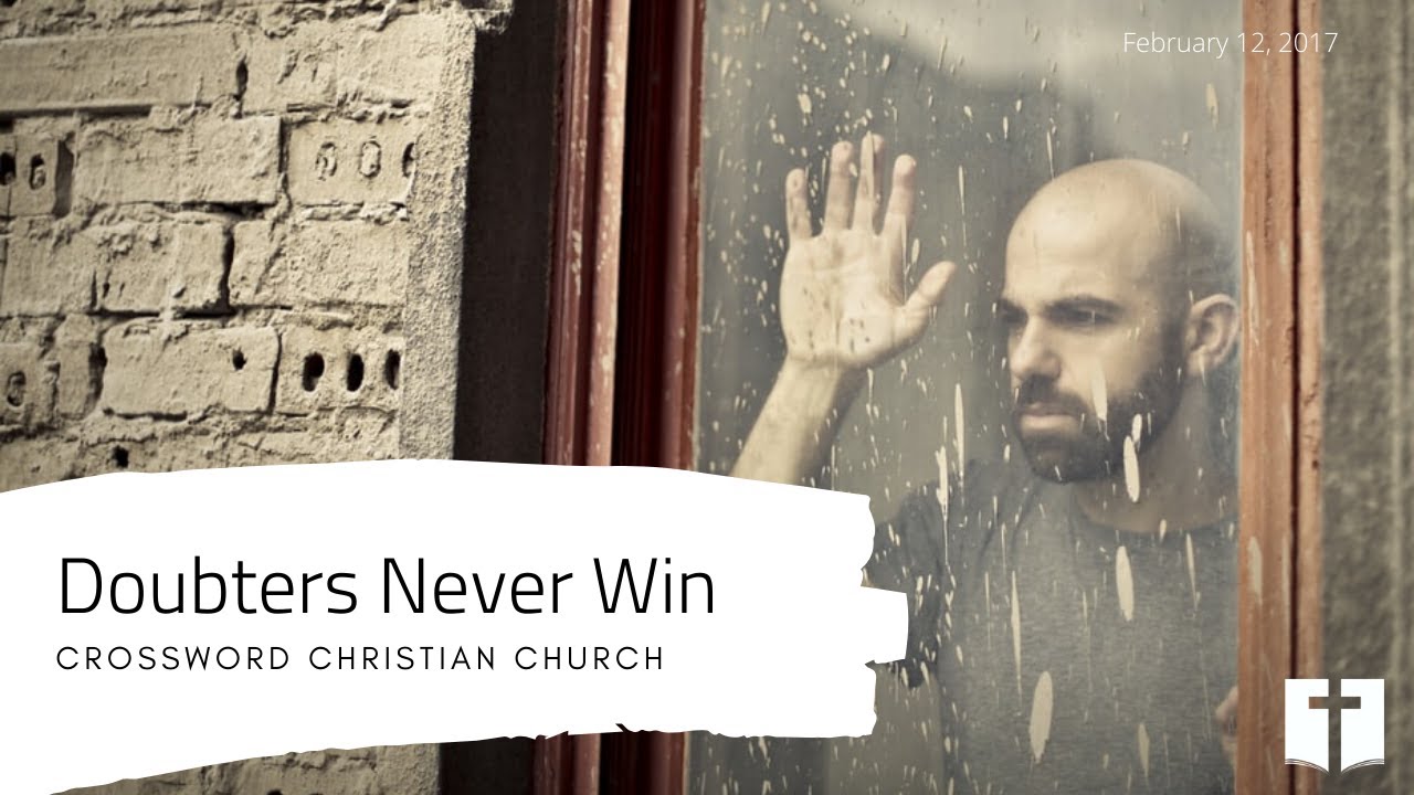 "Doubters Never Win" - Bishop L. Kirk Sykes - CrossWord Christian ...