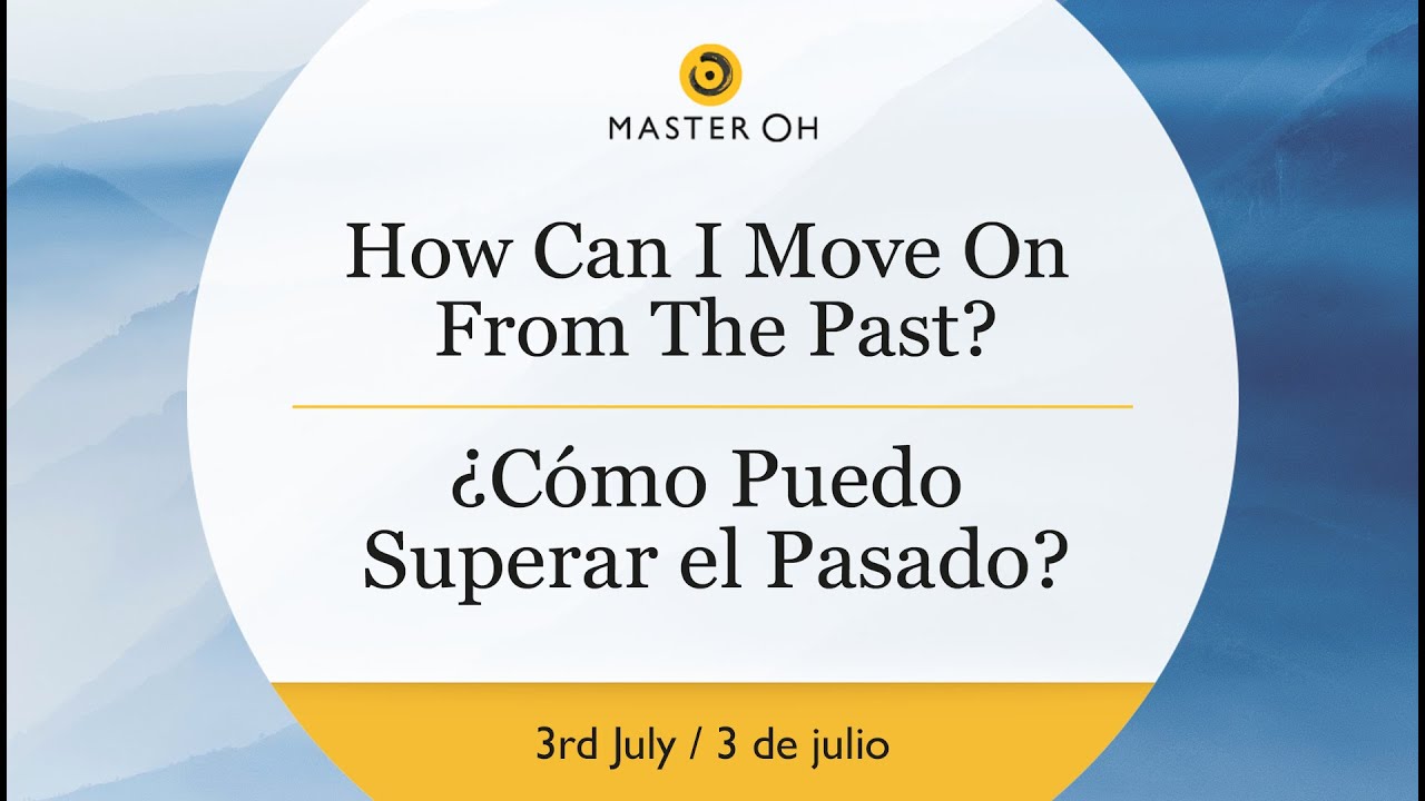 How Can I Move On From The Past? | ¿Cómo Puedo Superar el Pasado? - YouTube