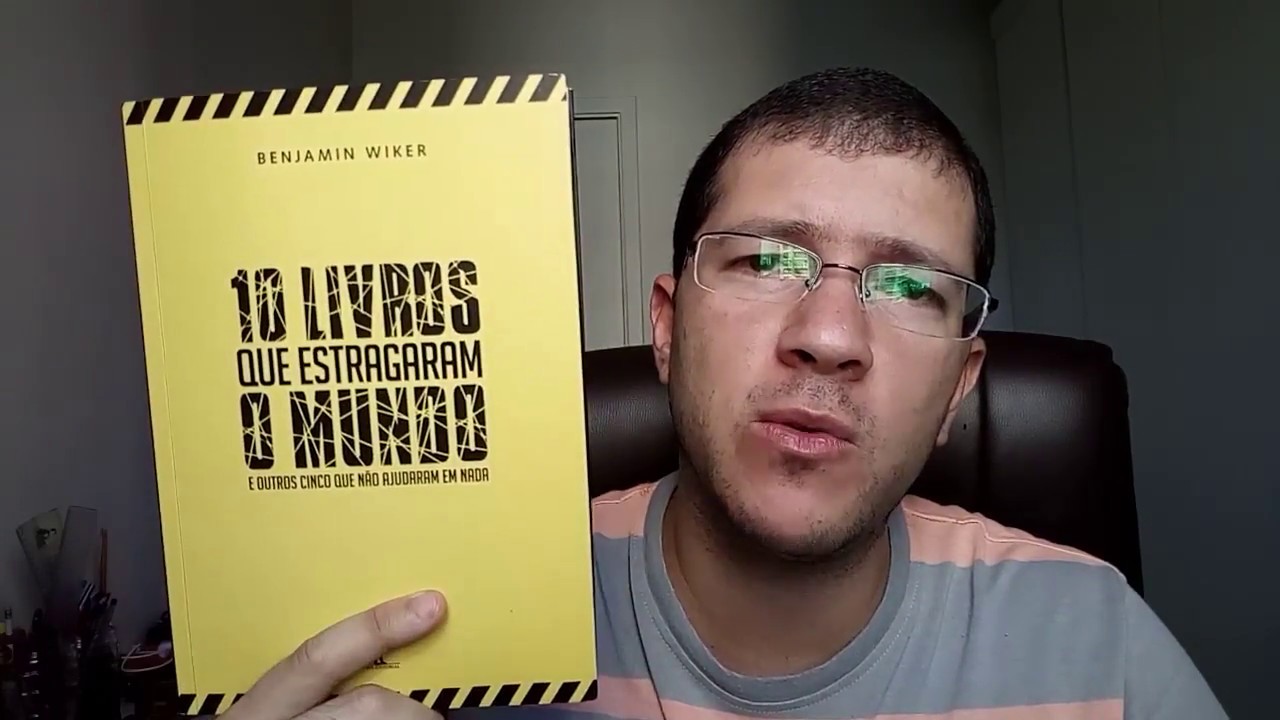 OS 10 LIVROS QUE ESTRAGARAM O MUNDO E OUTROS CINCO QUE NÃO AJUDARAM EM ...