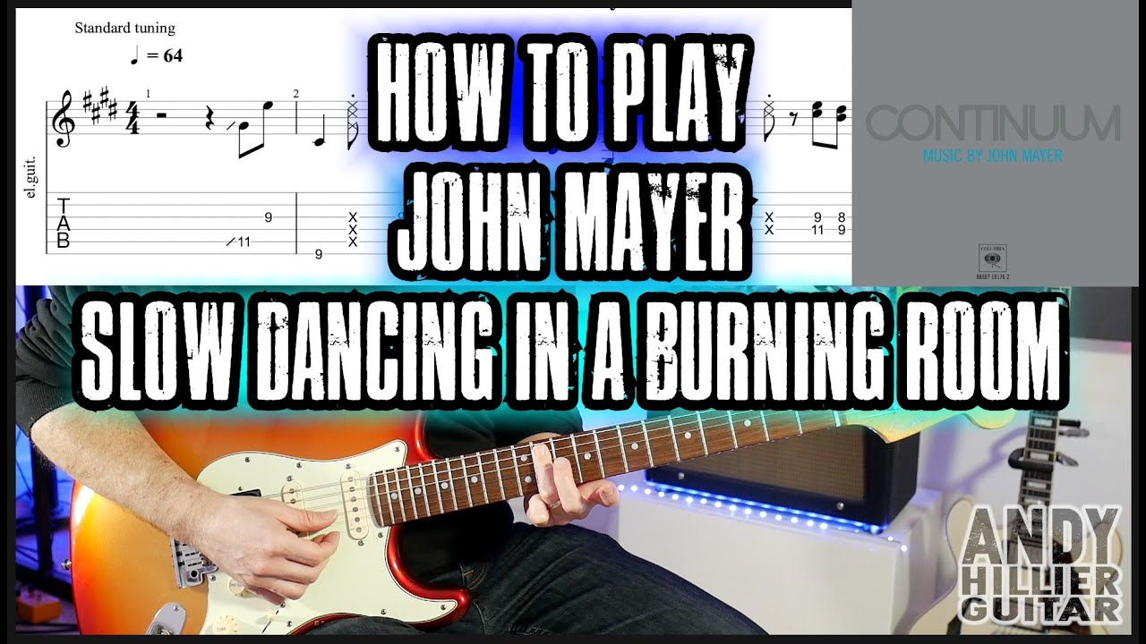 John Mayer - Slow Dancing In A Burning Room Guitar Tutorial Lesson - YouTube
