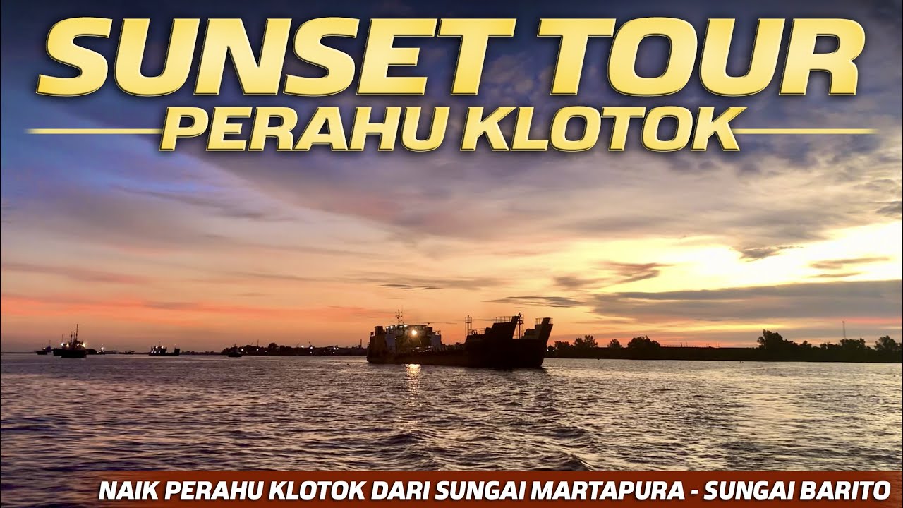 Naik Perahu Klotok Menikmati Sunset Di Sungai Martapura Banjarmasin ...