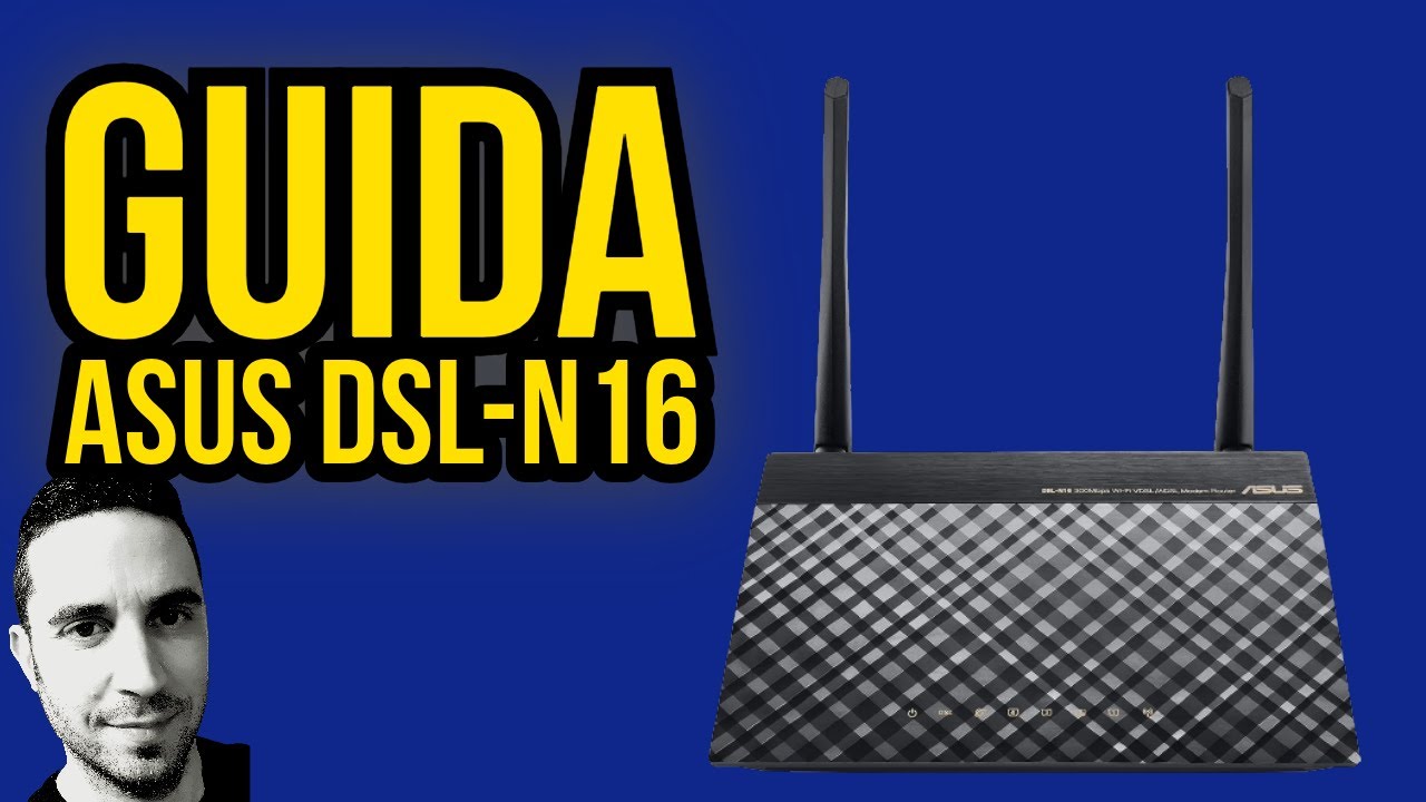 Configurazione Asus Dsl N16 Modem Router - YouTube