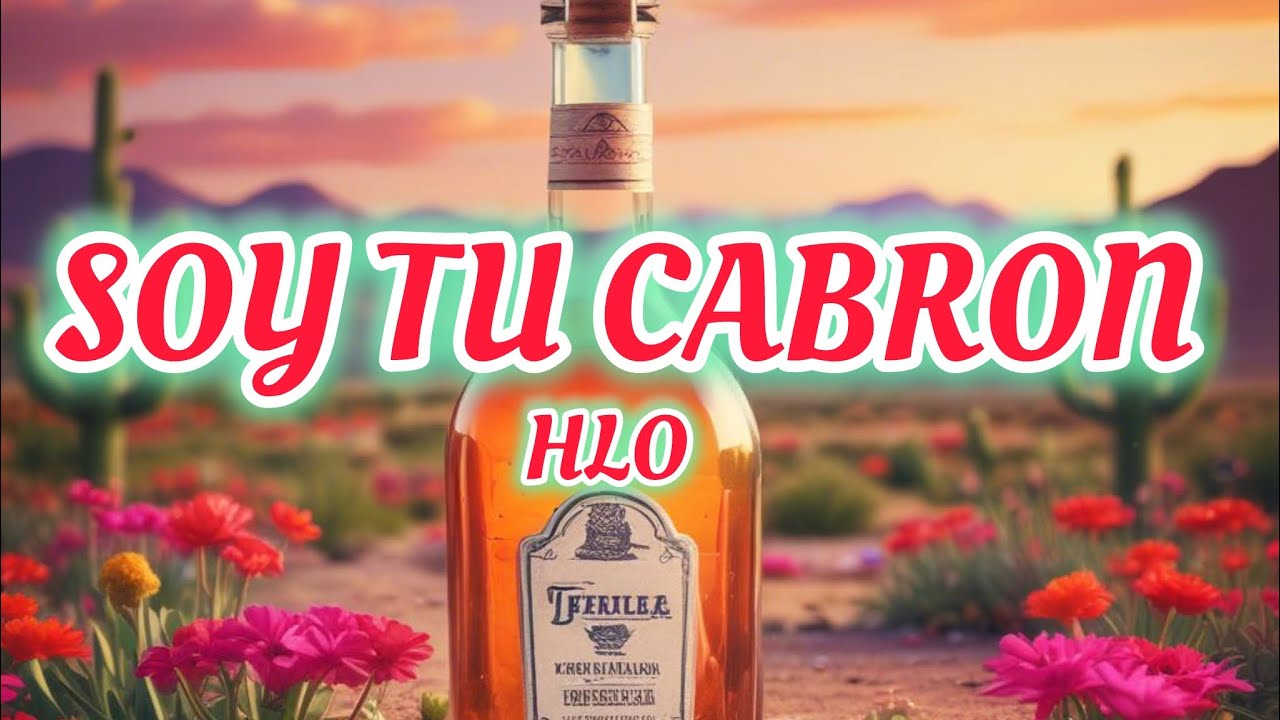 HLO-SOY TÚ CABRON - YouTube