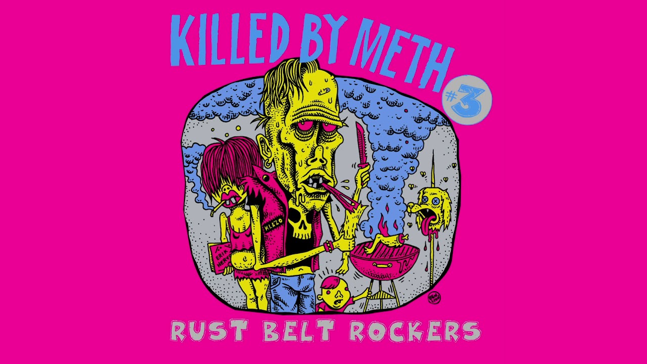 Killed By Meth #3 - Rust Belt Rockers - YouTube