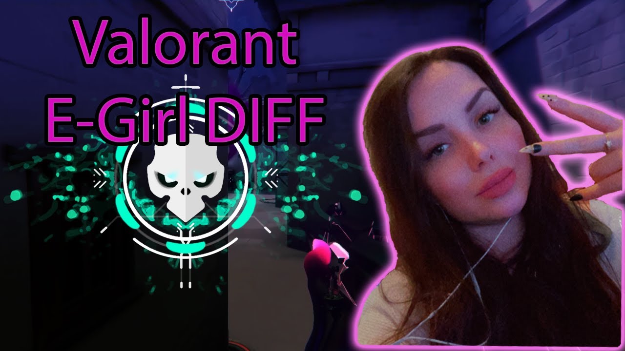 Valorant E-Girl Diff - YouTube