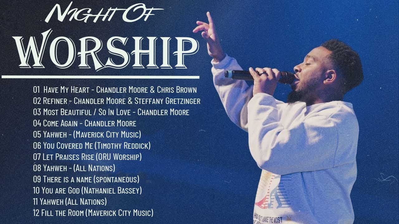 Best Songs Chandler Moore Worship | Maverick City Endless Worship ...