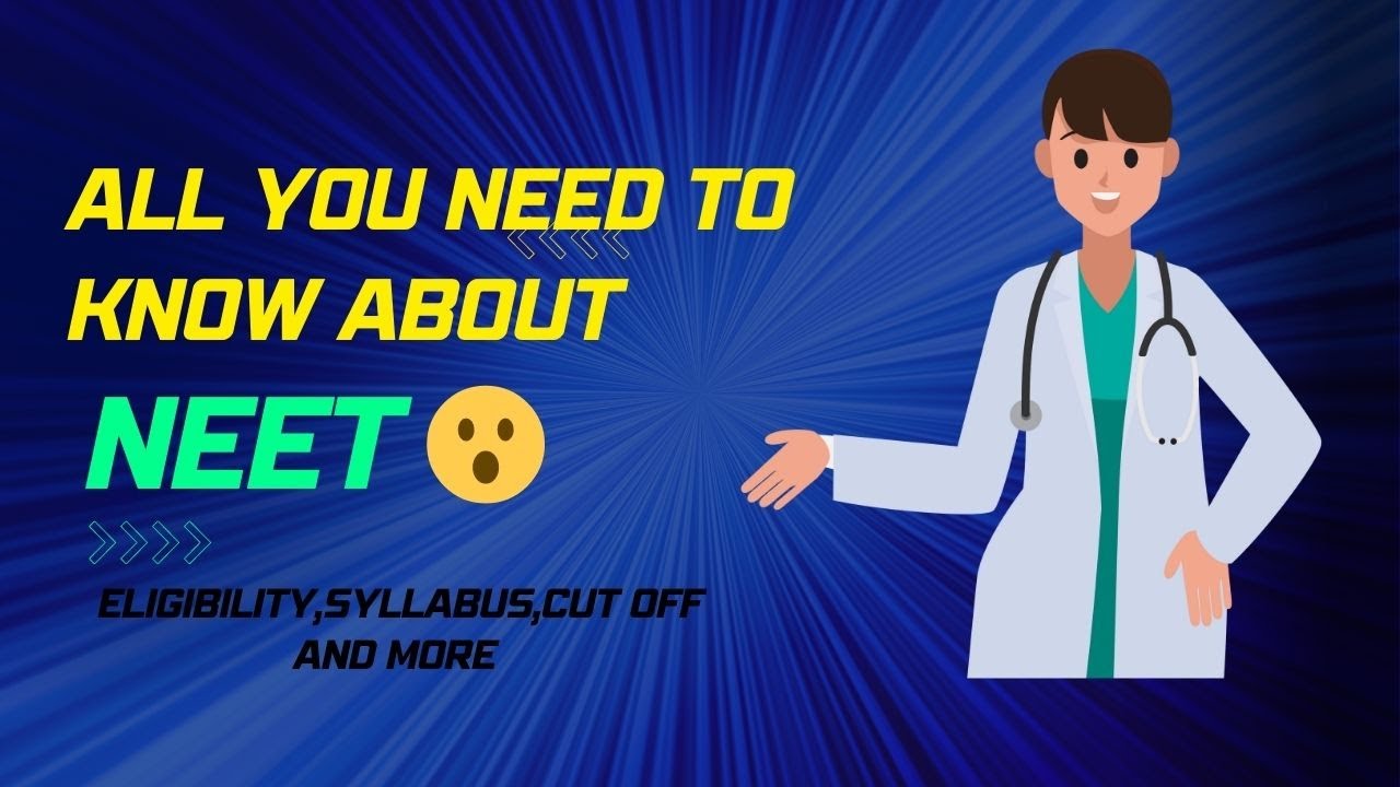 All You Need To Know About NEET || Eligibility, Syllabus, Cut Off , etc ...