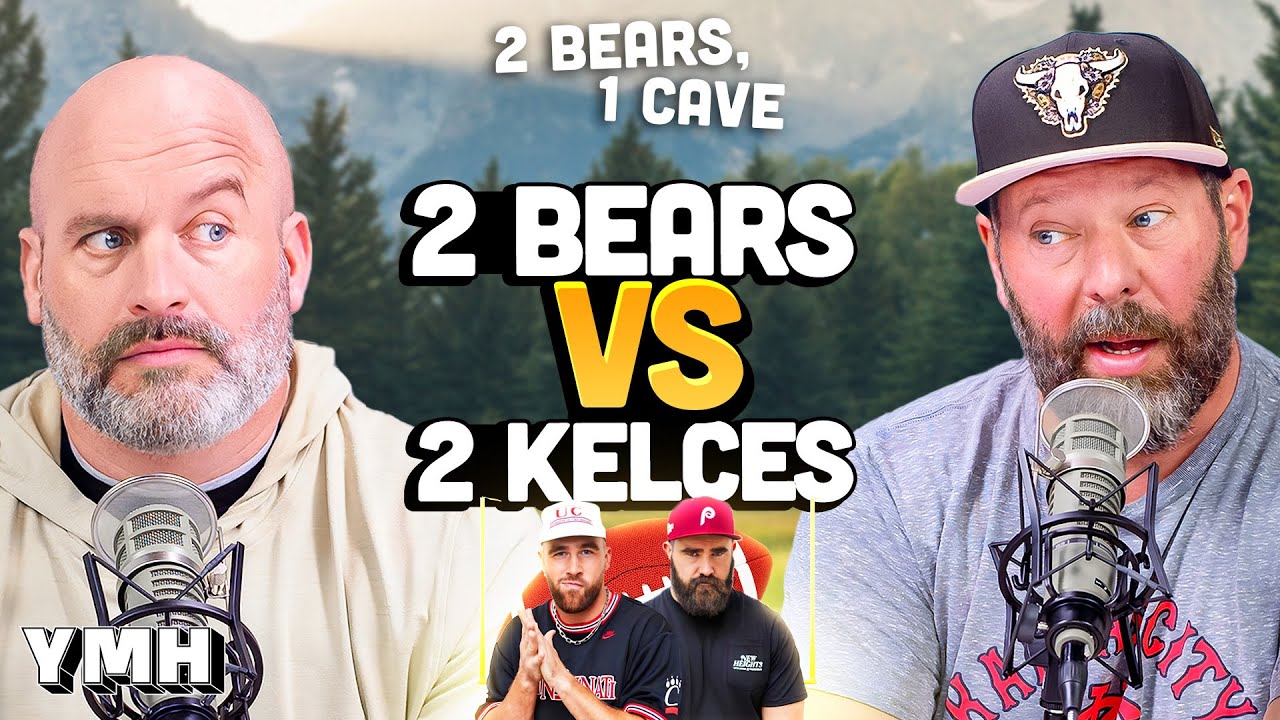 2 Bears vs 2 Kelces | 2 Bears, 1 Cave Ep. 214 - YouTube