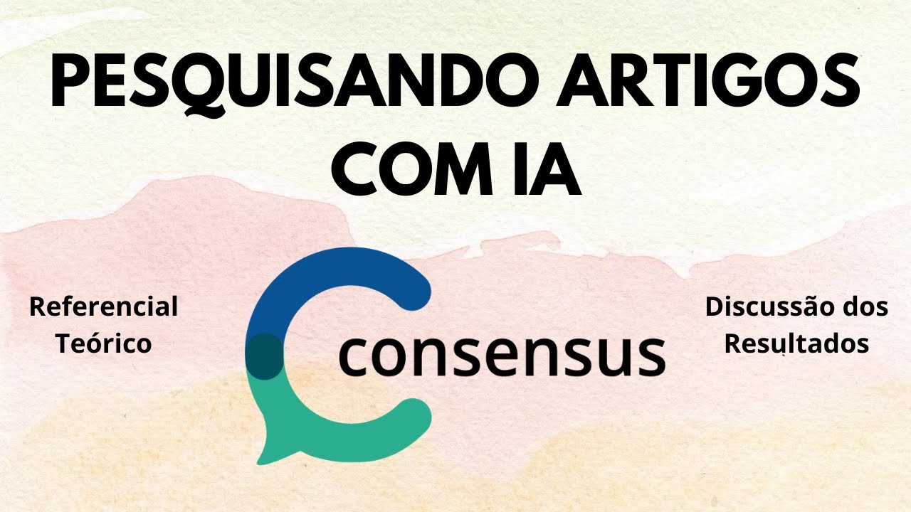 Como Pesquisar Artigos Usando Inteligência Artificial (IA): CONSENSUS – Tutorial Passo a Passo ...