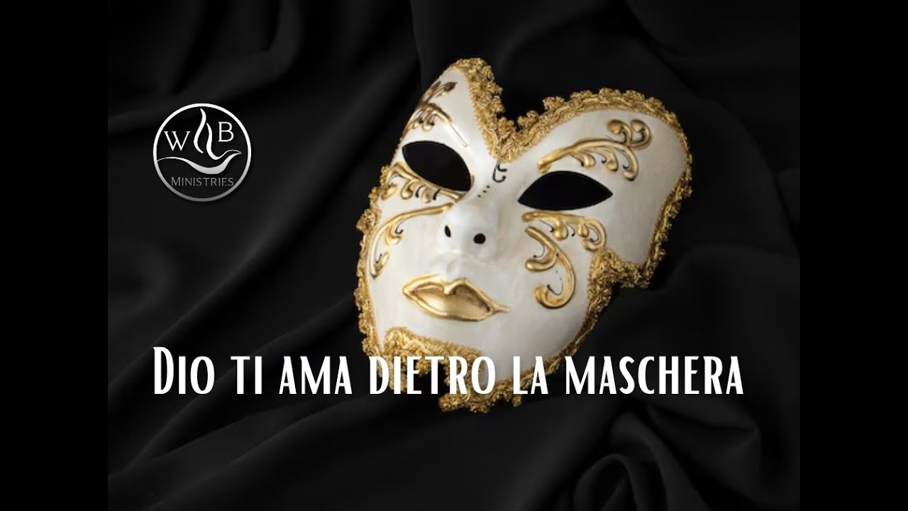 Dio ti ama dietro la maschera - YouTube