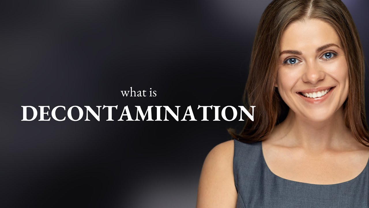 Decontamination: Understanding the Concept - YouTube