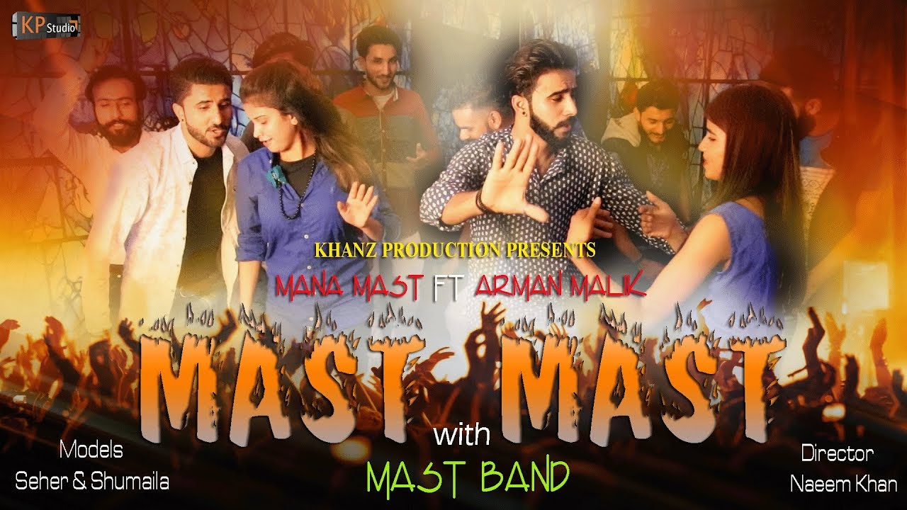 MAST MAST BY MANA MAST & ARMAN MALIK - KHANZ PRODUCTION OFFICIAL VIDEO ...