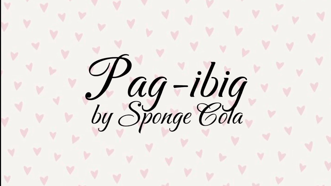 Pag-ibig - Sponge Cola (Lyrics) - YouTube