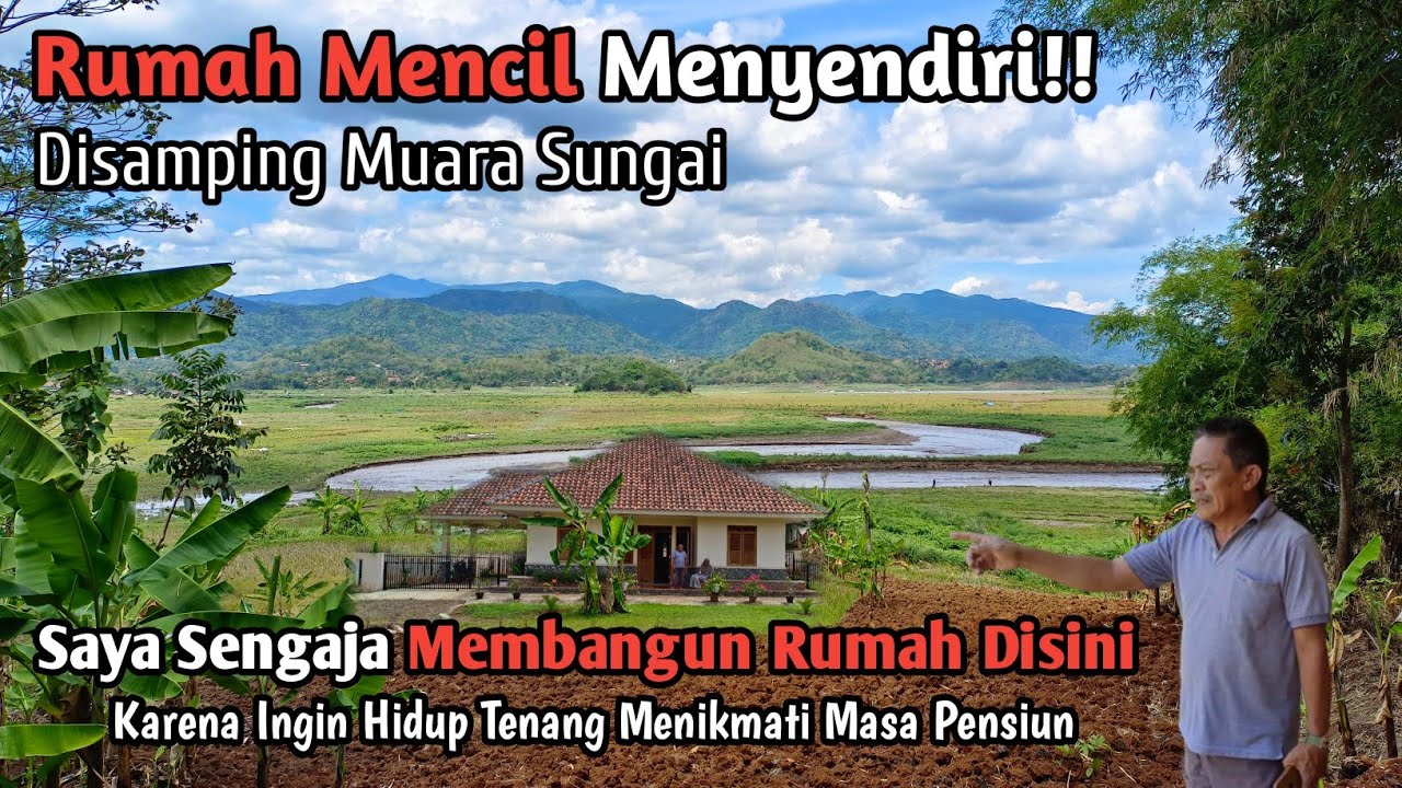 Rumah Mewah Mencil Menyendiri Disamping Muara Sungai Tanpa Tetangga ...