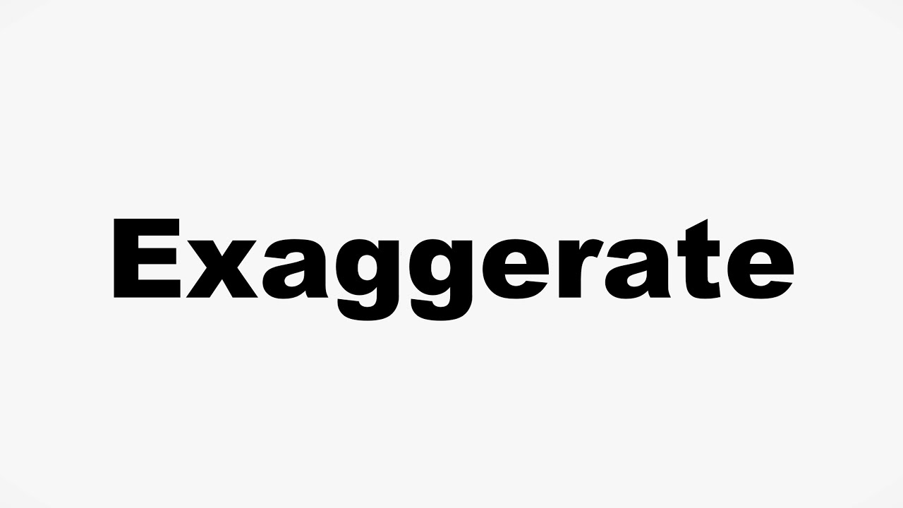 How to Pronounce Exaggerate - YouTube
