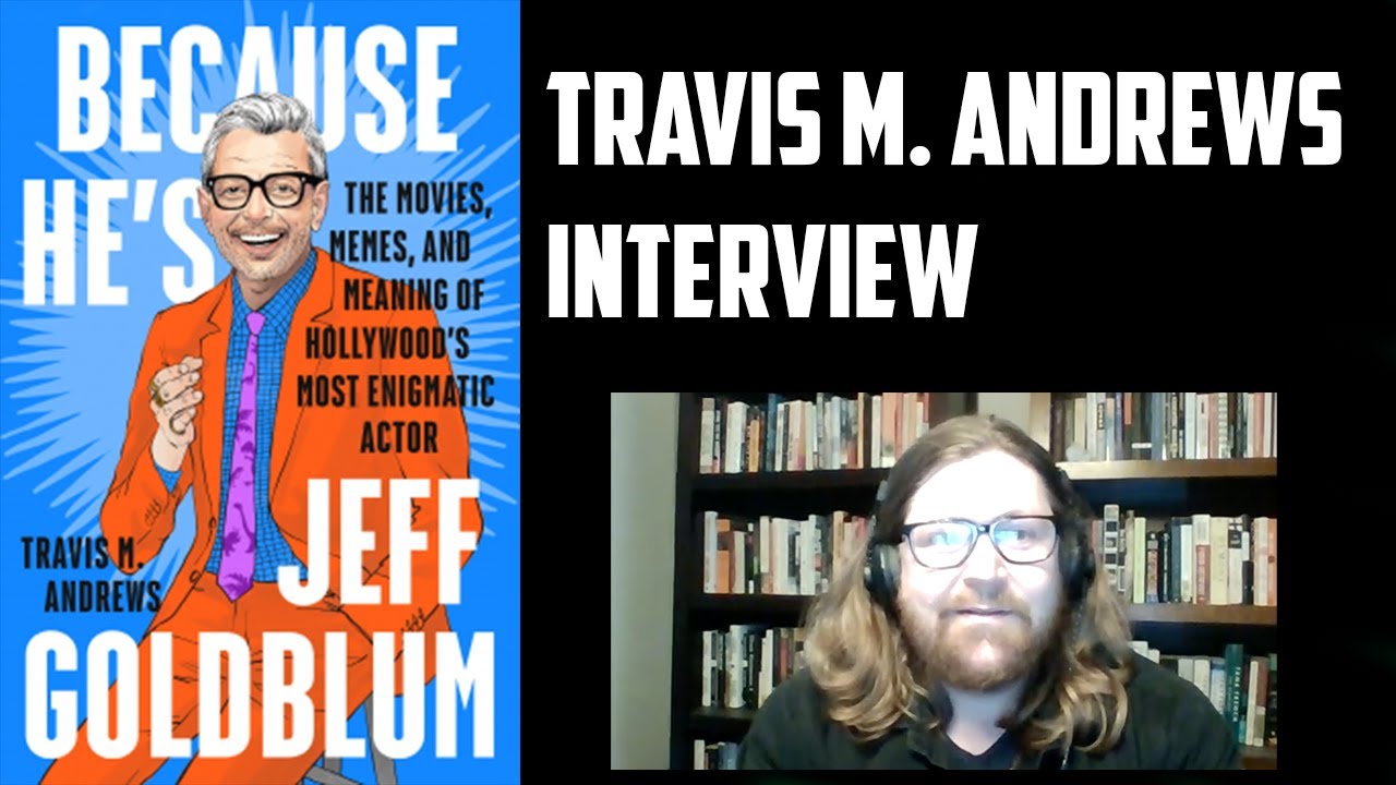 Travis M Andrews Interview - Because He's Jeff Goldblum - YouTube