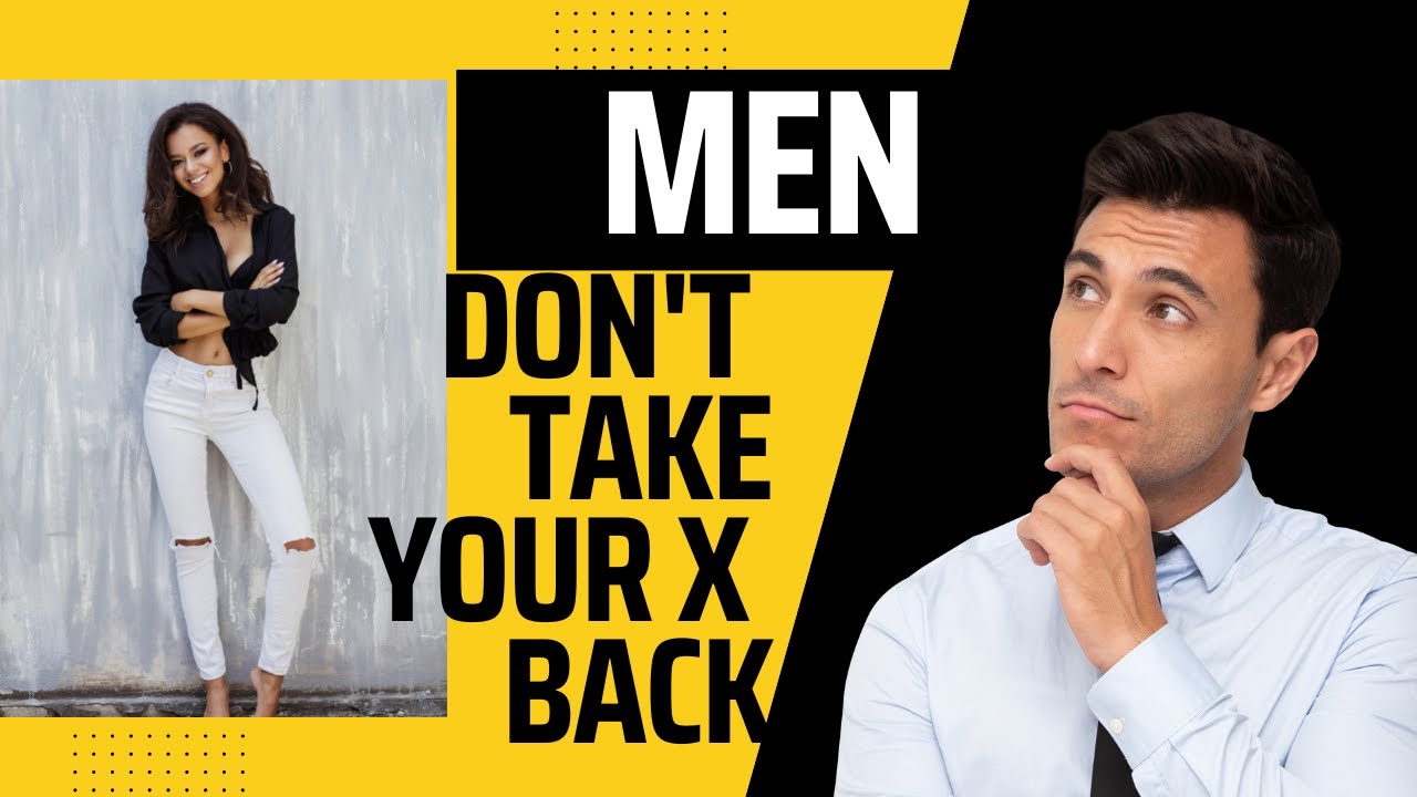 Men DONT Take your X Back - YouTube