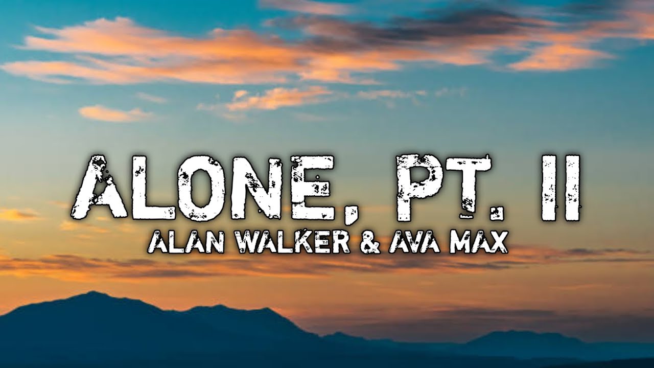 Alan Walker & Ava Max - Alone, Pt. II (Lyrics) - YouTube