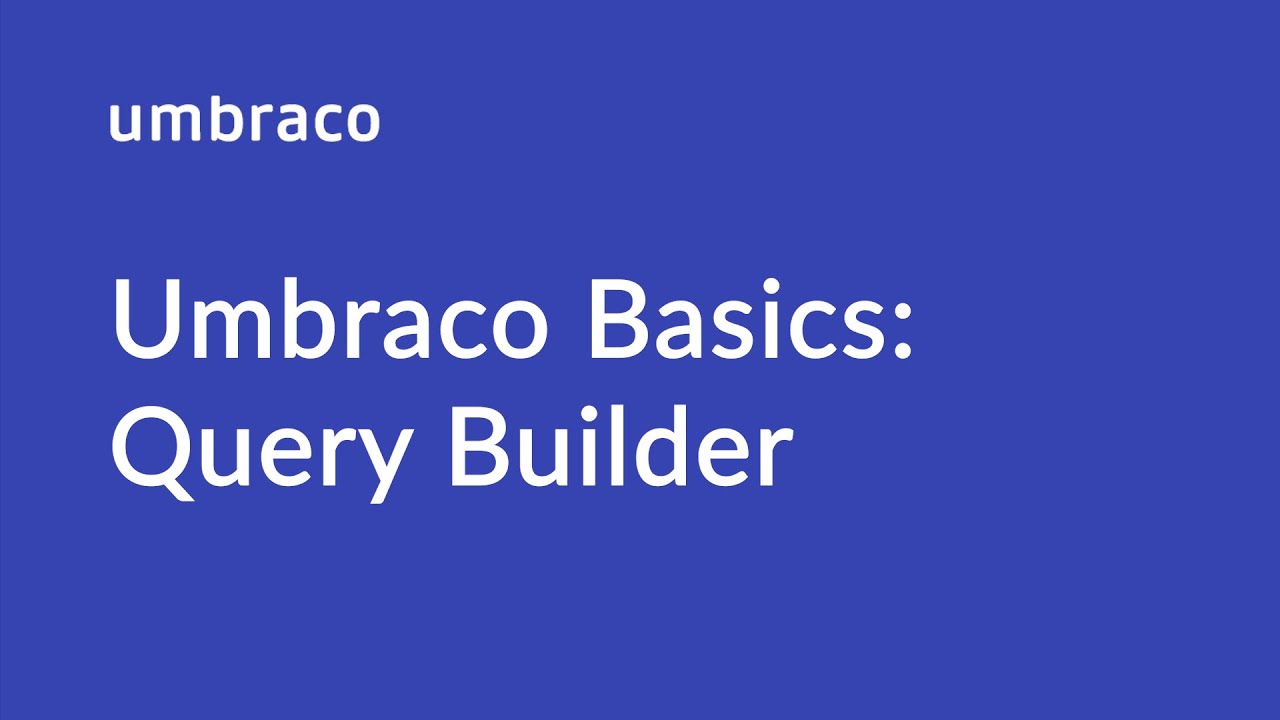 Umbraco Basics Using The Built In Query Builder Youtube 2340