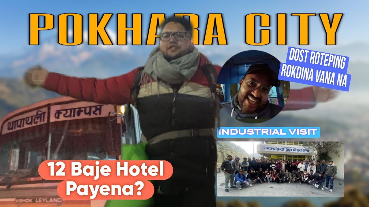 POKHARA CITY| INDUSTRIAL VISIT| THAPATHALI CAMPUS| DAY 1 - YouTube