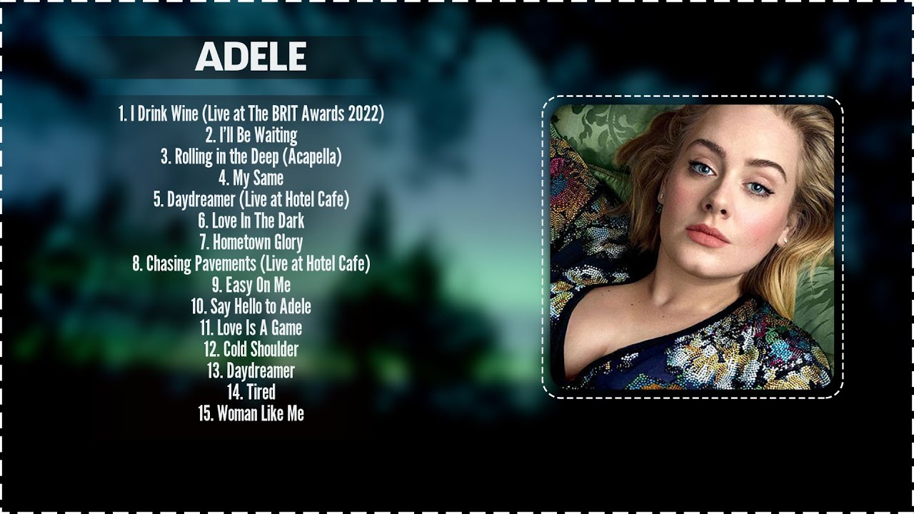 Adele - 2024 Hits Collection: Unveiling the Top 10 Timeless Tracks ...