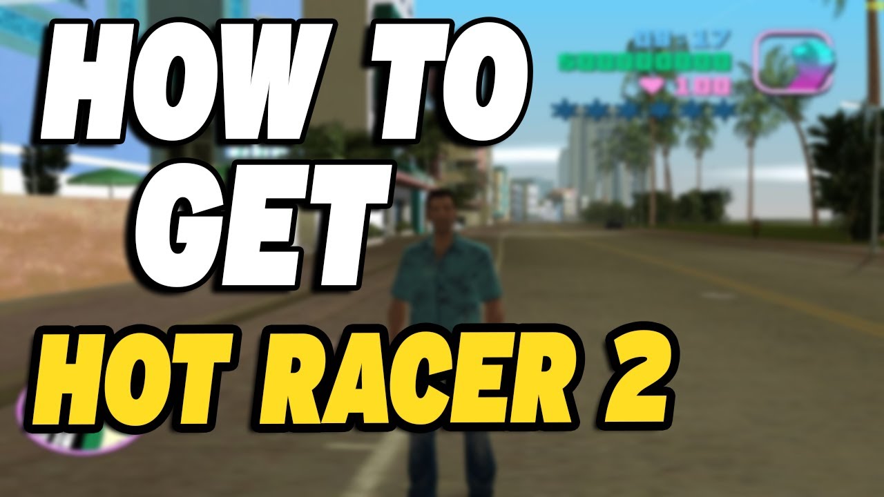 How To Get Hotring Racer 2 in GTA Vice City Cheat Code - YouTube