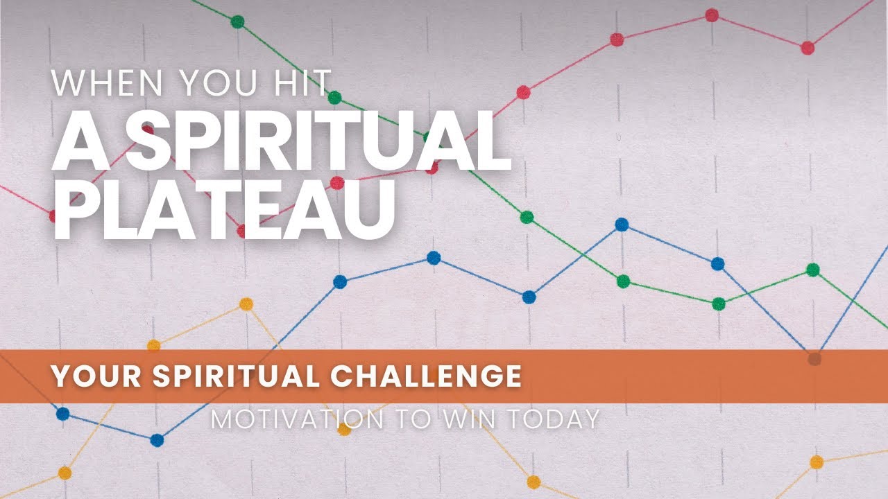 When You Hit a Spiritual Plateau - Win Today - YouTube