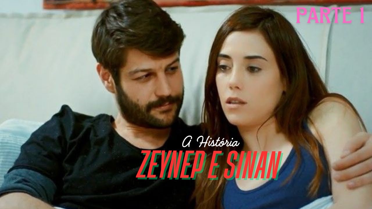 A HISTÓRIA DE ZEYNEP E SINAN [PARTE 1] DUBLADO - YouTube
