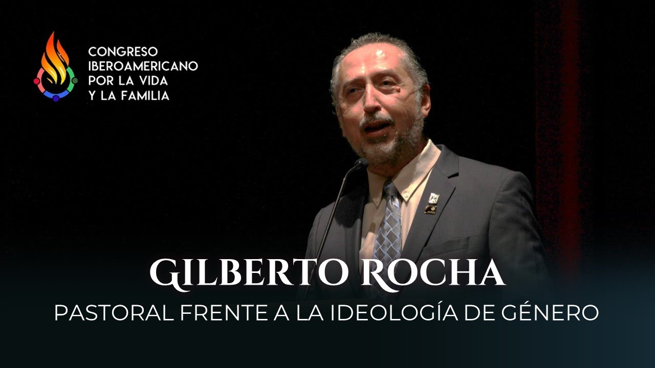 Gilberto Rocha - Congreso Iberoamericano por la vida y la familia ...