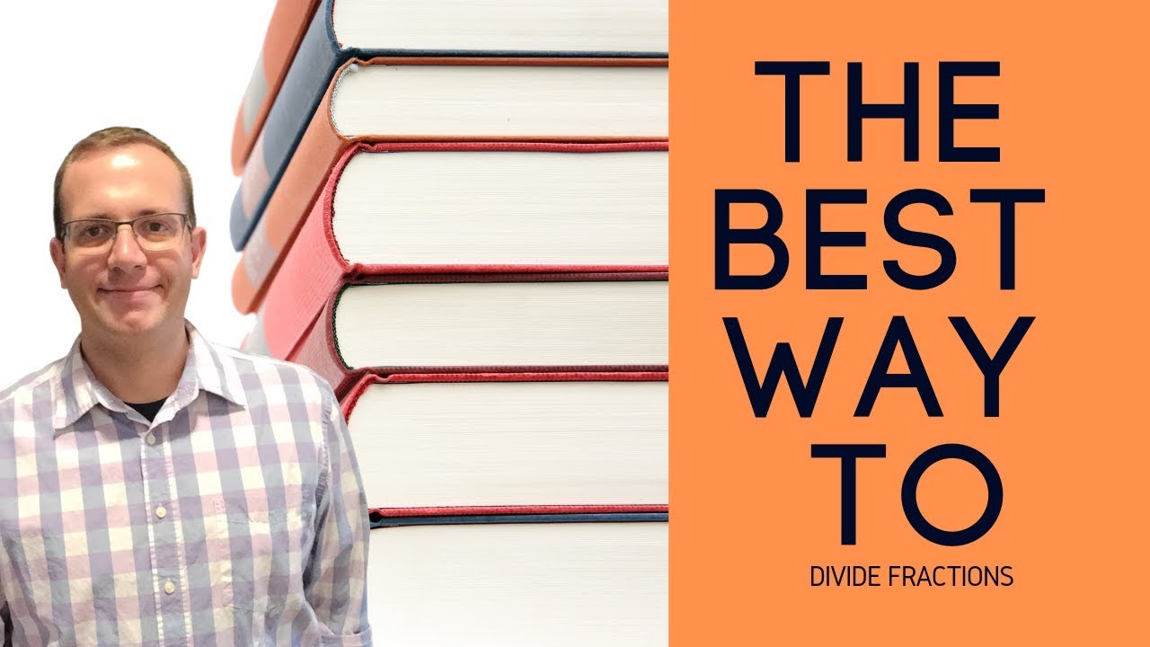 The Best Way To Divide Fractions 6th Grade Math YouTube the-best-way-to-divide-fractions-6th-grade-math-youtube