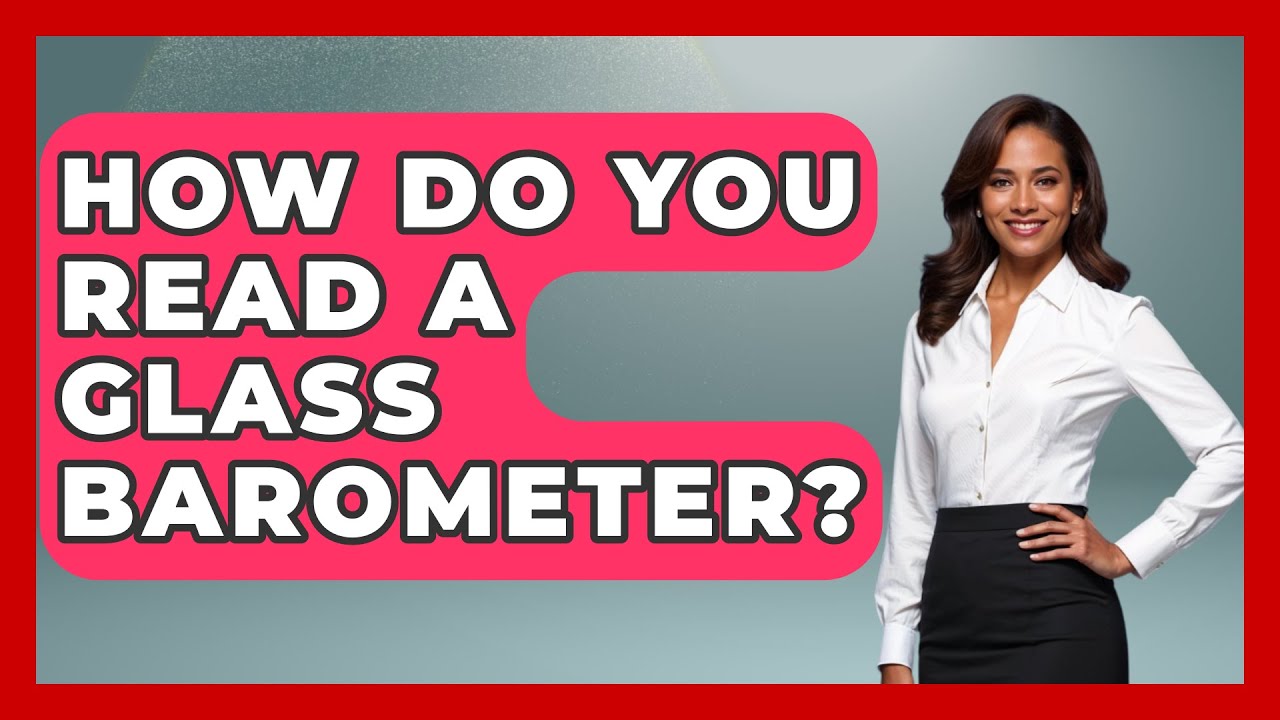 How Do You Read A Glass Barometer? - Physics Frontier - YouTube