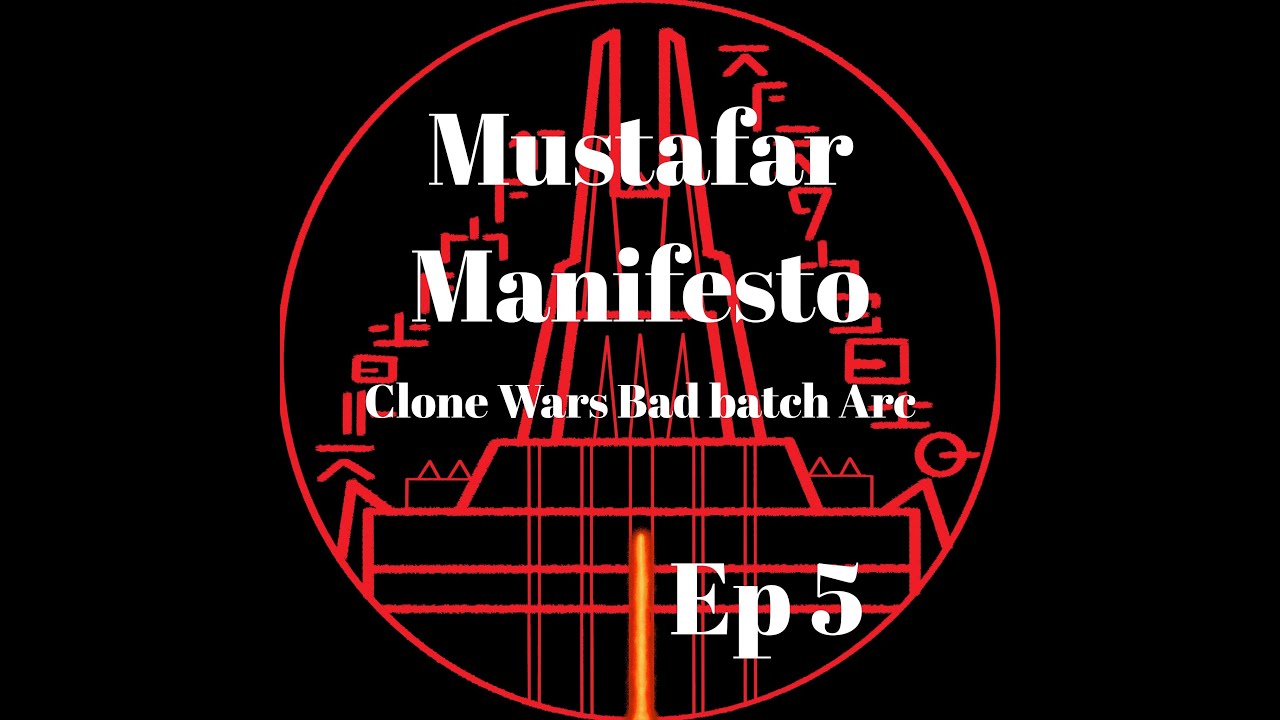 The Mustafar Manifesto Ep 5 Clone Wars Bad batch arc - YouTube