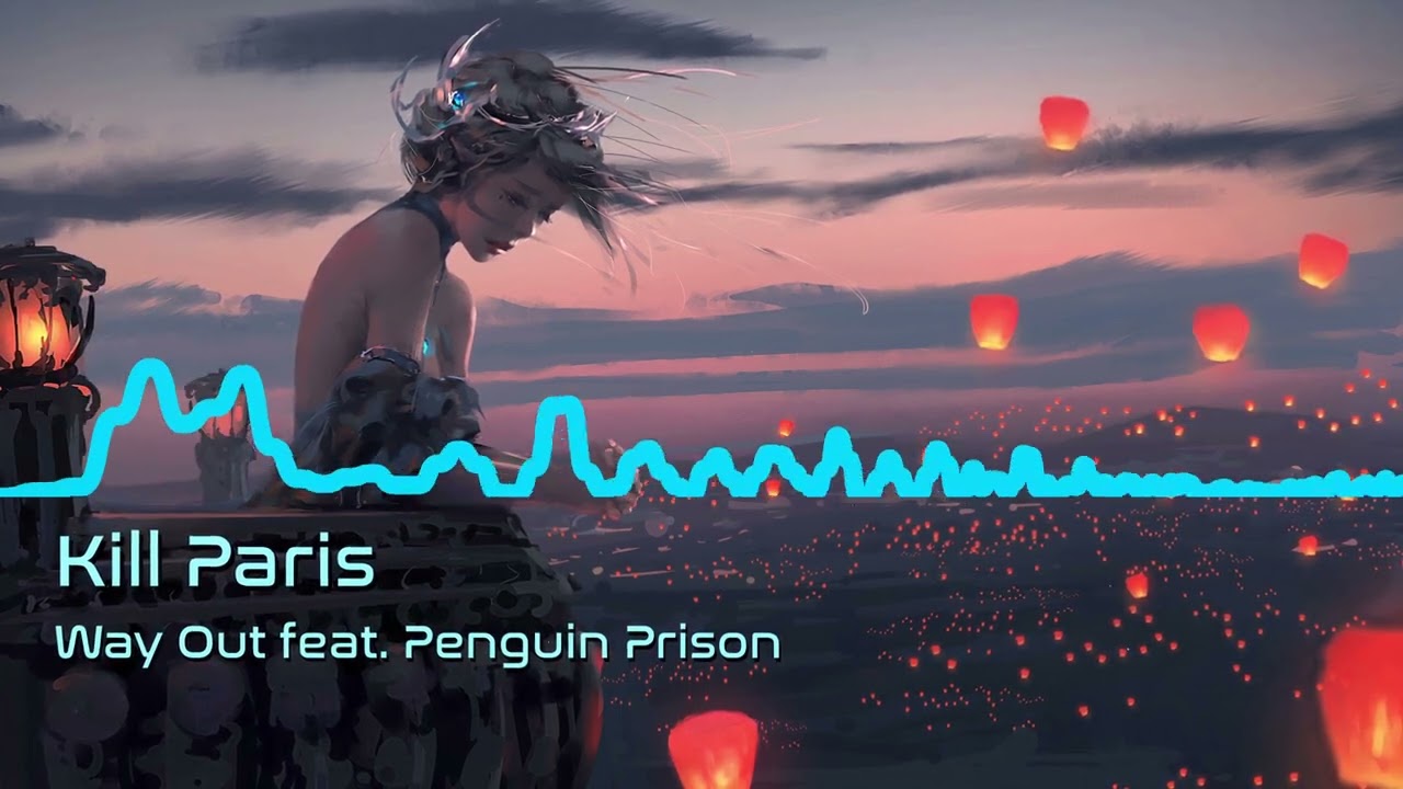 Kill Paris - Way Out feat. Penguin Prison - YouTube