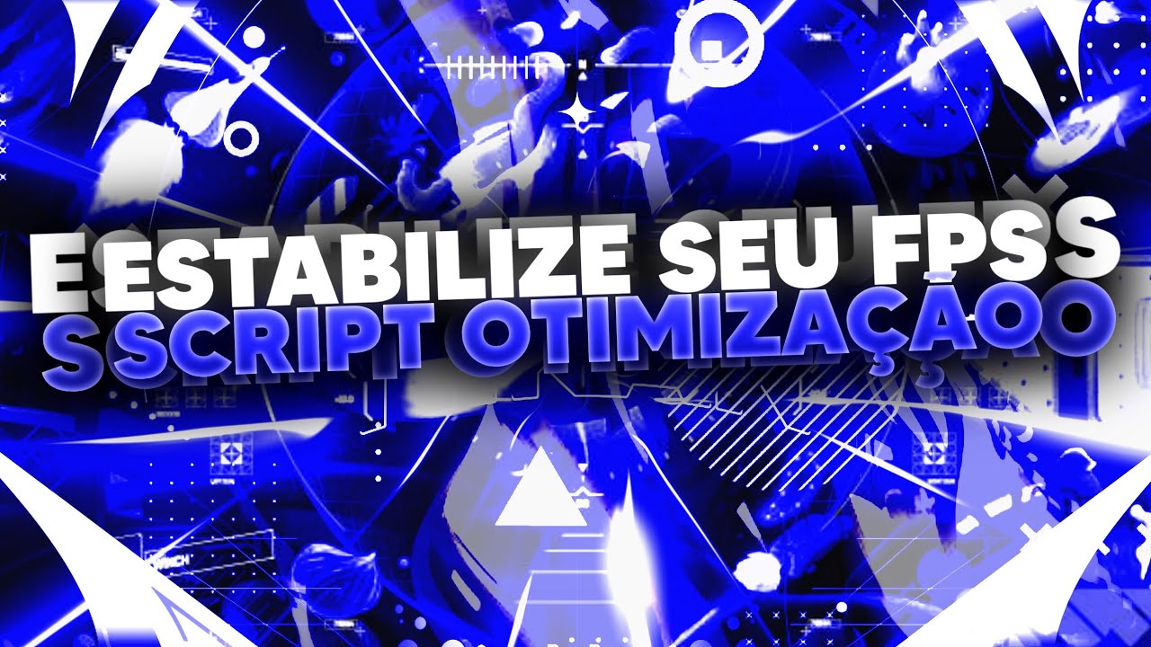 | ESTABILIZE SEU FPS | SCRIPT OTIMIZAÇÃO | CRAVE SEU FPS, 60/90/120FPS ...