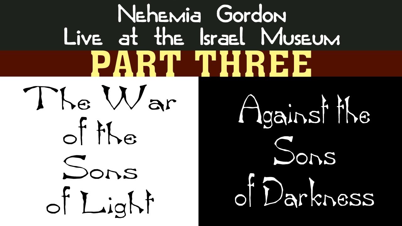 Nehemia Gordon - Sons of Light against the Sons of Darkness Pt 3 - YouTube