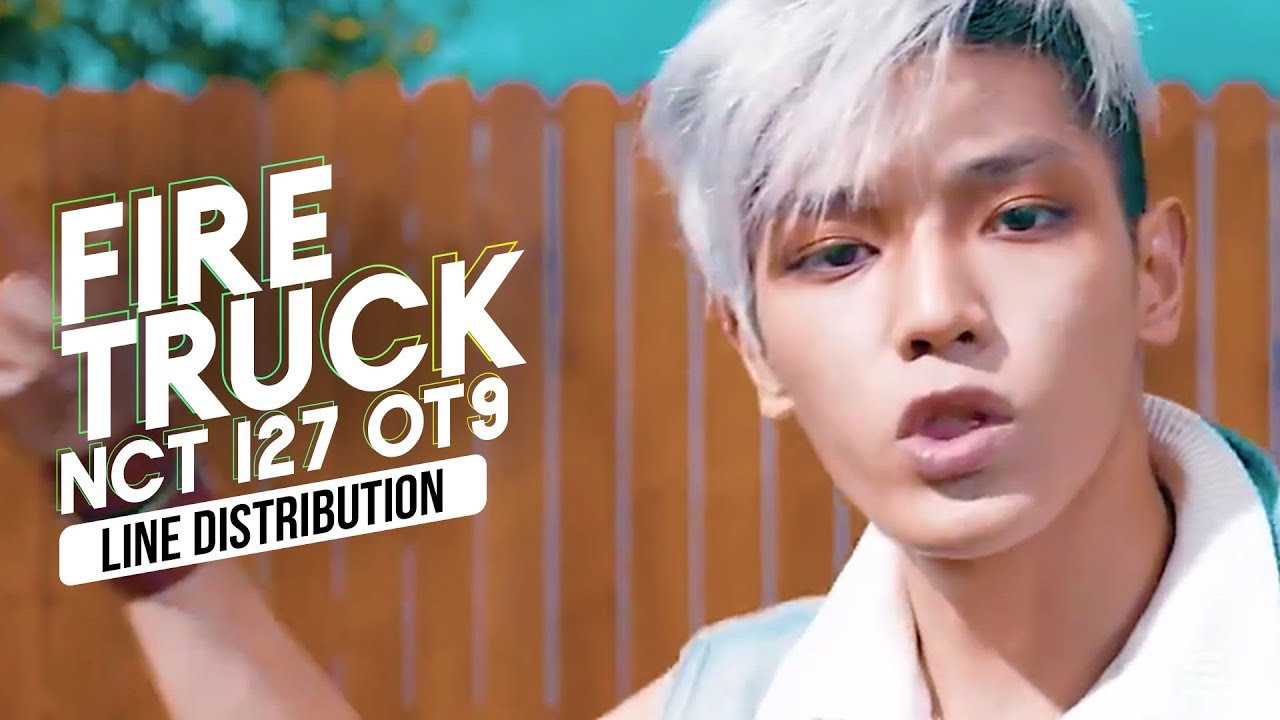 NCT 127 (OT9) — Fire Truck 「Line Distribution」 - YouTube