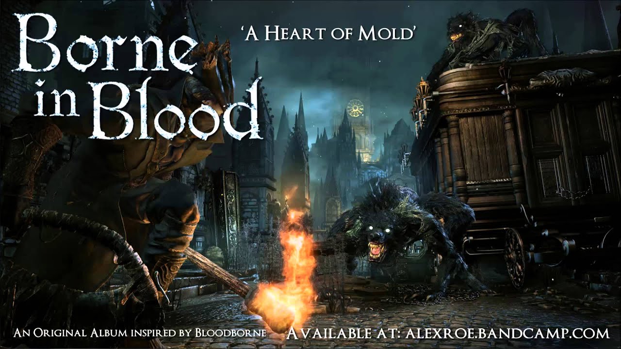 Borne in Blood "A Heart of Mold" (Original Bloodborne inspired album ...