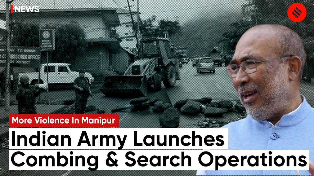 Violence In Manipur: Indian Army Launch Combing & Search Operations, CM ...