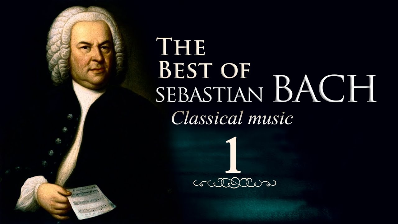 The best of Bach classical music #1 - Best classical music hub ...