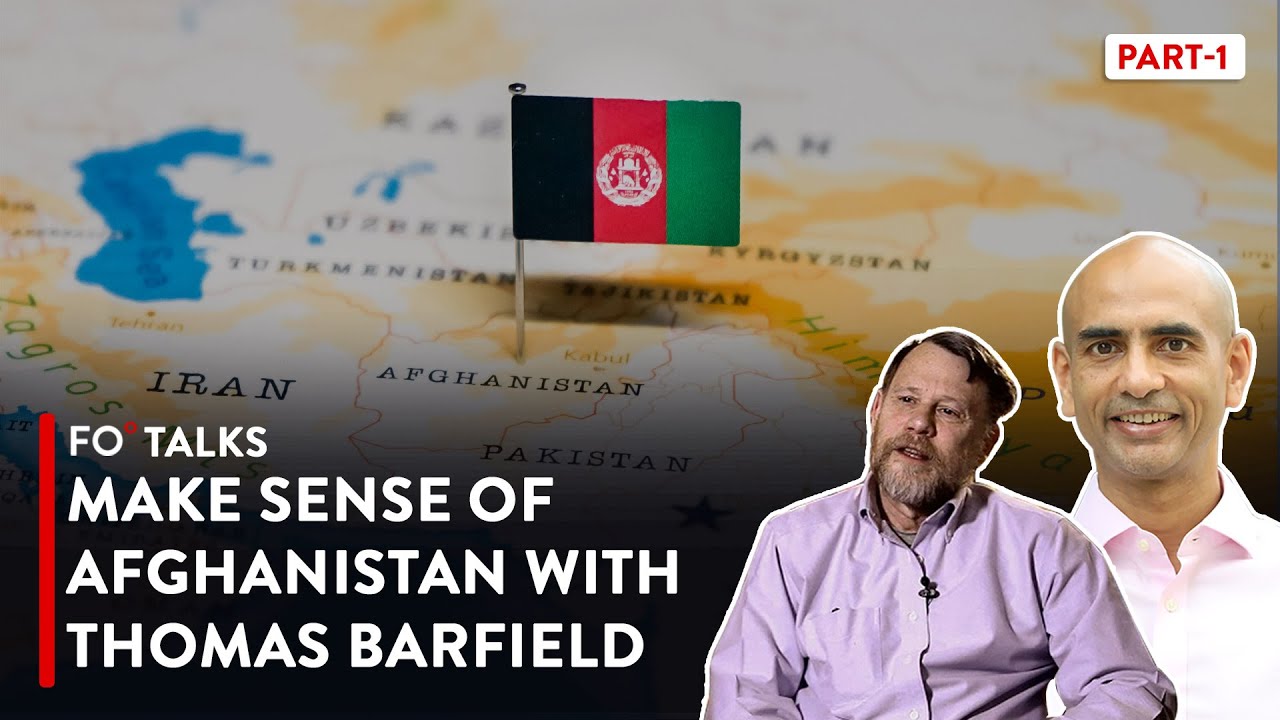 Make Sense of Afghanistan With Thomas Barfield: Part 1 | FO° Talks ...